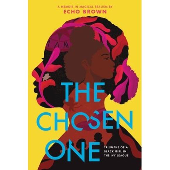 Echo Brown | Other | The Chosen One Triumphs Of A Black Girl In The Ivy League Echo Brown | Poshmark